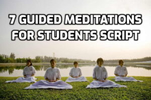 7 Short Guided Meditations for Students Script for Concentration